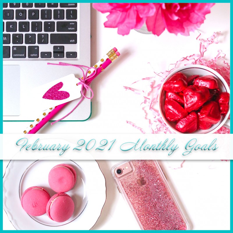 February 2021 Monthly Goals | Personal+Professional - JudithsFreshLook.com
